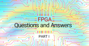 FPGA Questions and Answers – Part I – Ethernity Networks